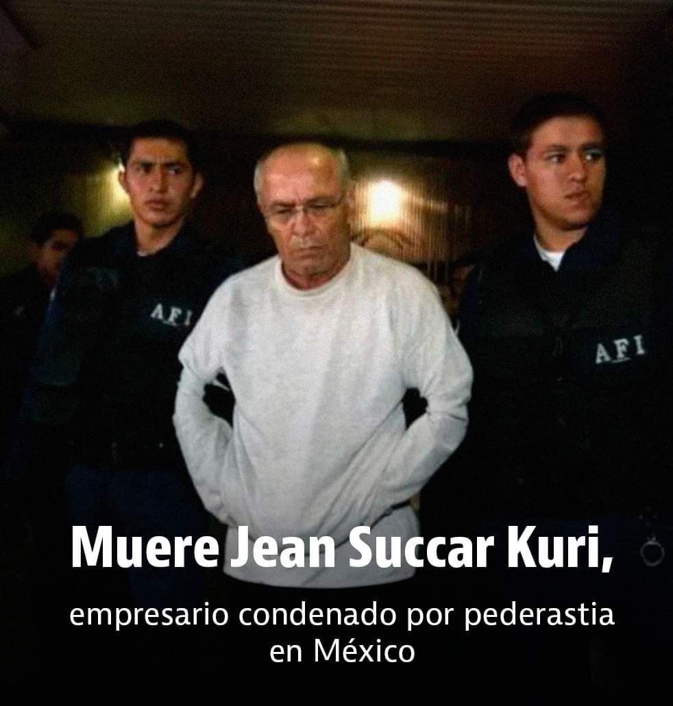 Fallece en Cancún el pederasta Jean Sukar Kuri: una mancha en la ...